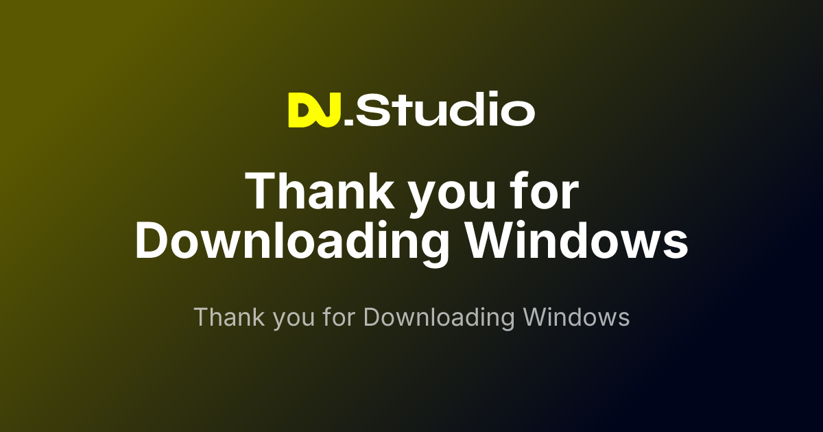 Thank you for Downloading Windows | DJ.Studio