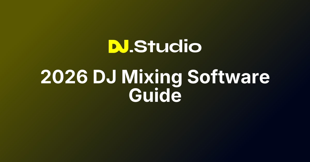 2026 DJ Mixing Software Guide | DJ.Studio