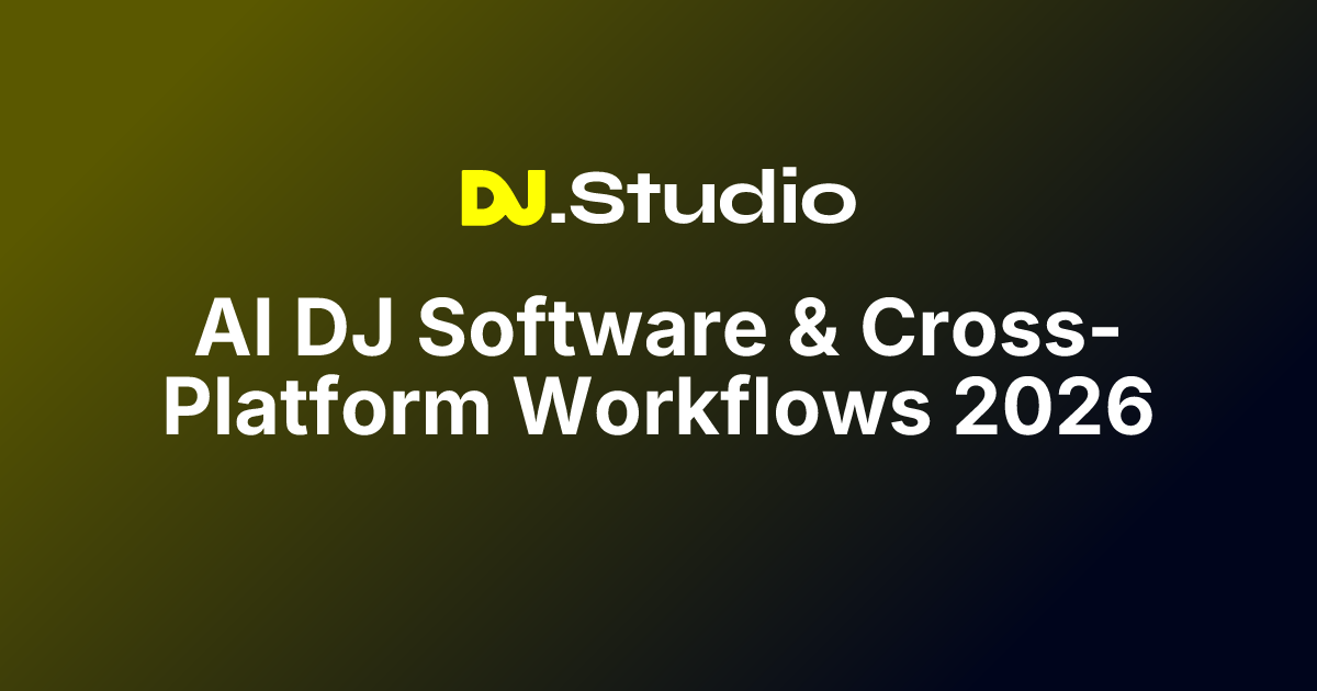 AI DJ Software & Cross-Platform Workflows 2026 | DJ.Studio