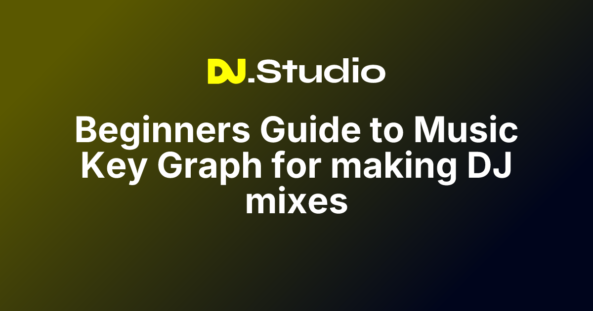 Beginners Guide to Music Key Graph for making DJ mixes | DJ.Studio
