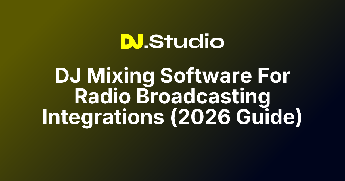 DJ Mixing Software For Radio Broadcasting Integrations (2026 Guide ...