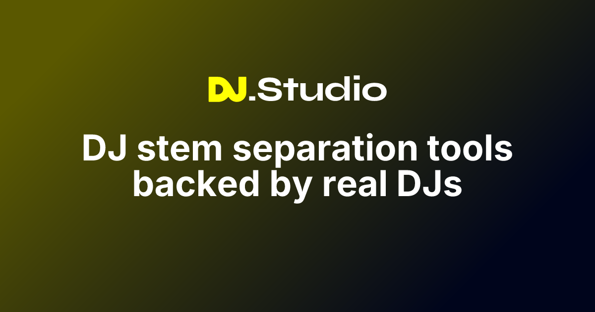 DJ stem separation tools backed by real DJs | DJ.Studio