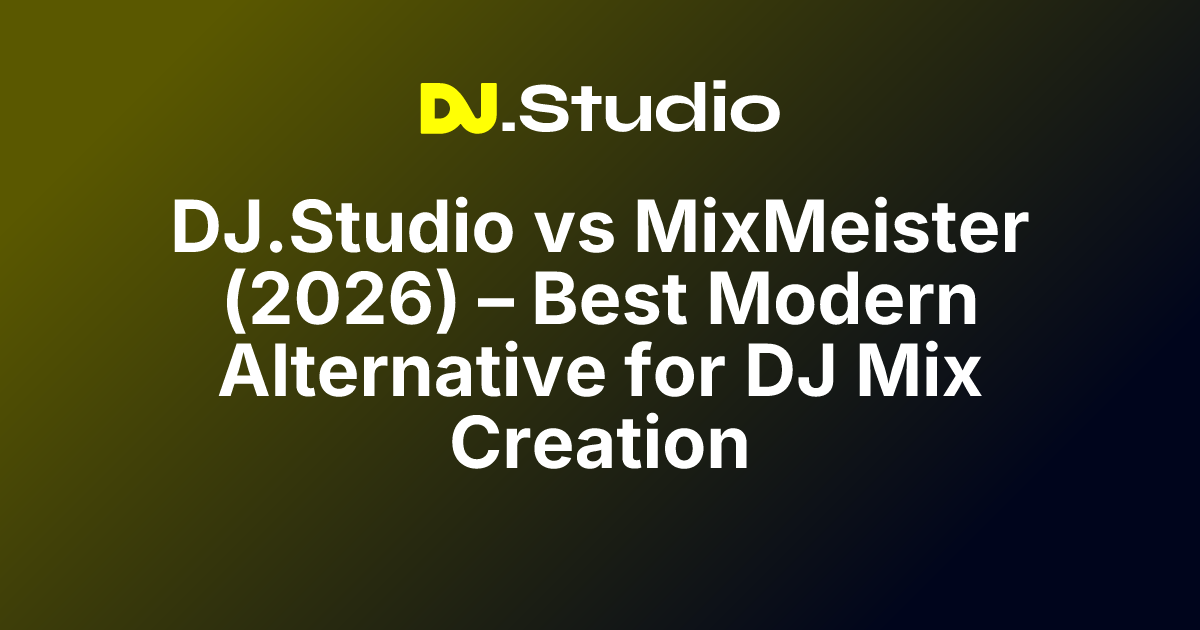 DJ.Studio vs MixMeister (2026) – Best Modern Alternative for DJ Mix ...