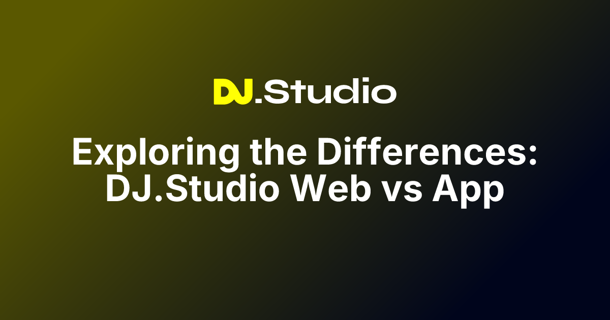 Exploring the Differences: DJ.Studio Web vs App | DJ.Studio