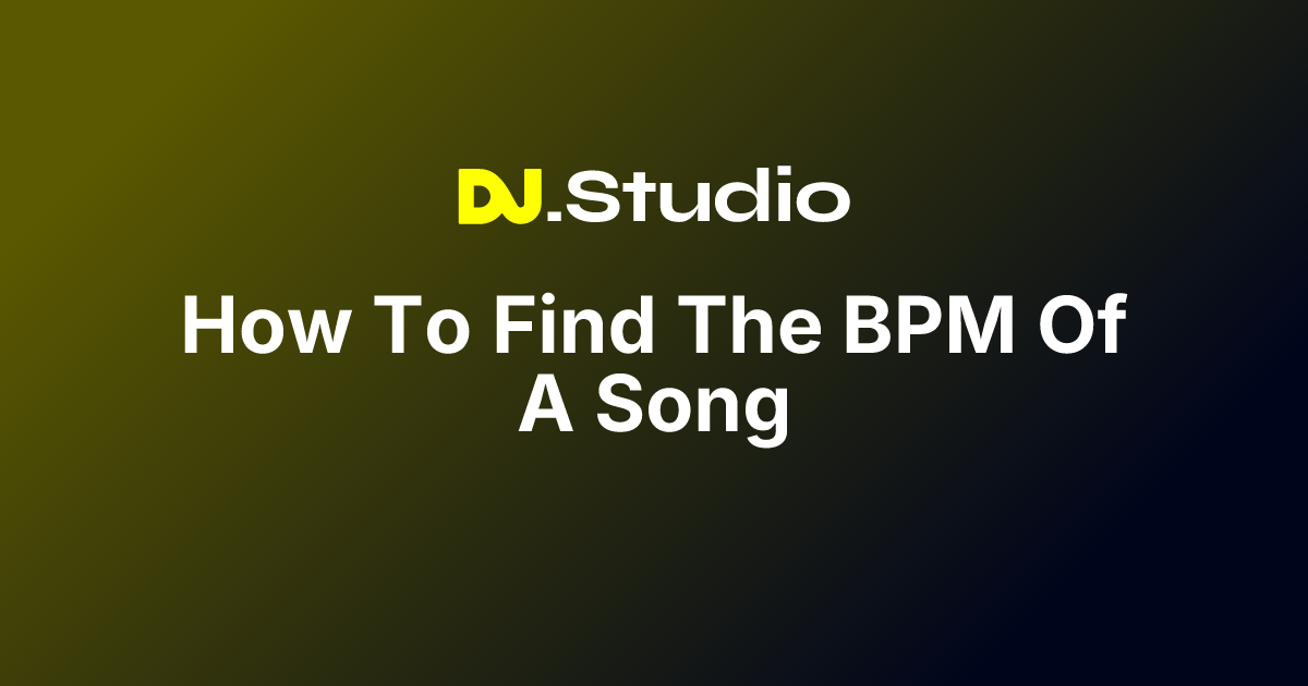 How To Find The BPM Of A Song | DJ.Studio