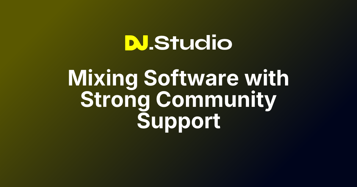Mixing Software with Strong Community Support | DJ.Studio