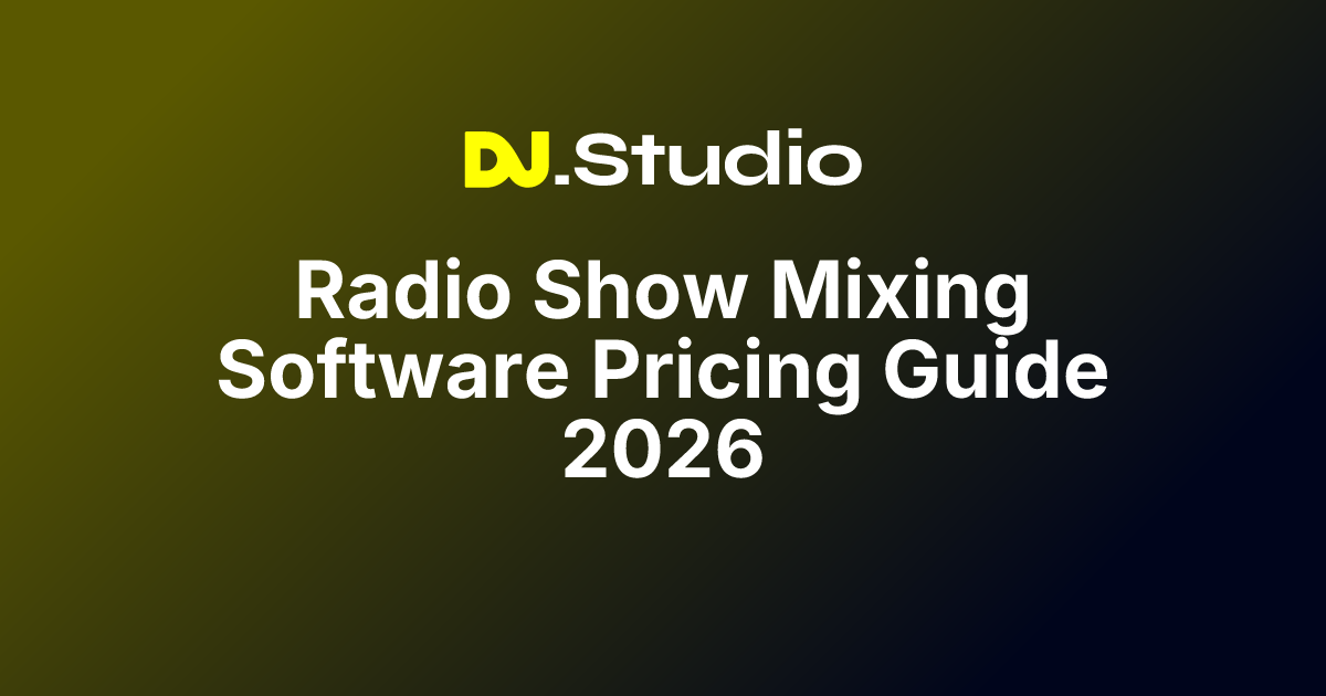 Radio Show Mixing Software Pricing Guide 2026 | DJ.Studio