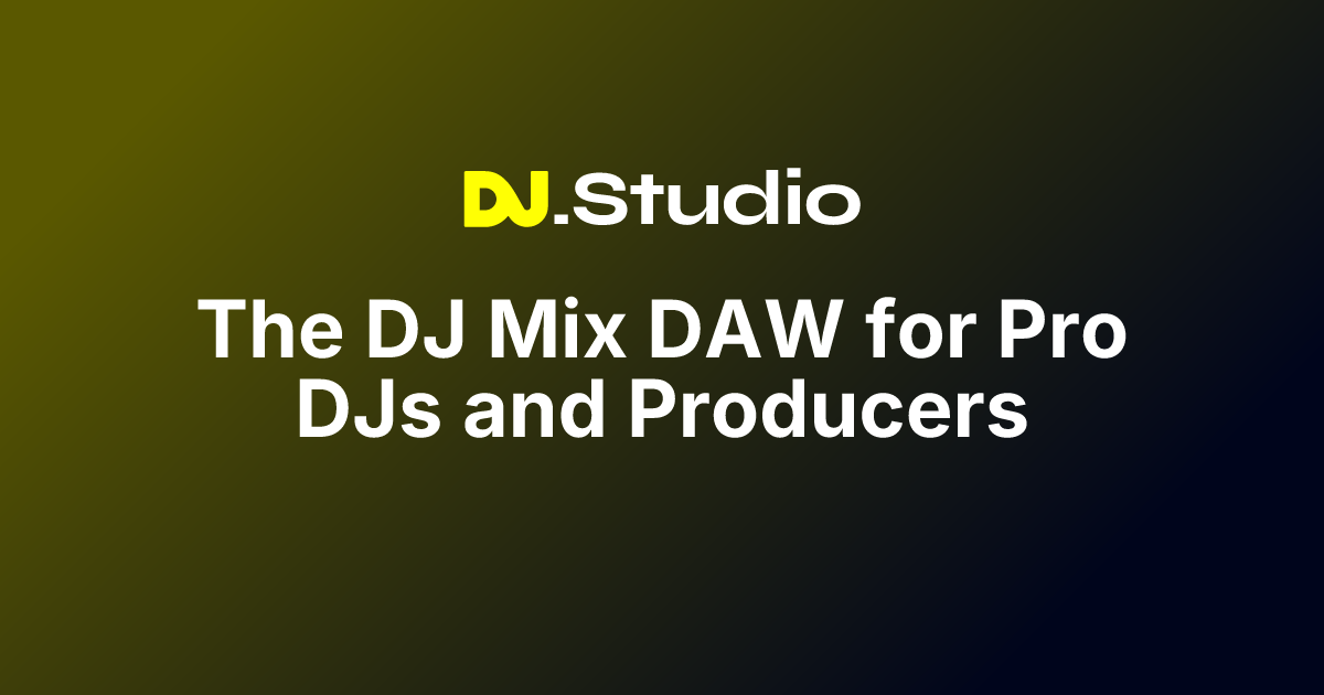 The DJ Mix DAW for Pro DJs and Producers | DJ.Studio