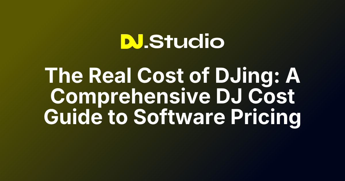 The Real Cost of DJing: A Comprehensive DJ Cost Guide to Software ...