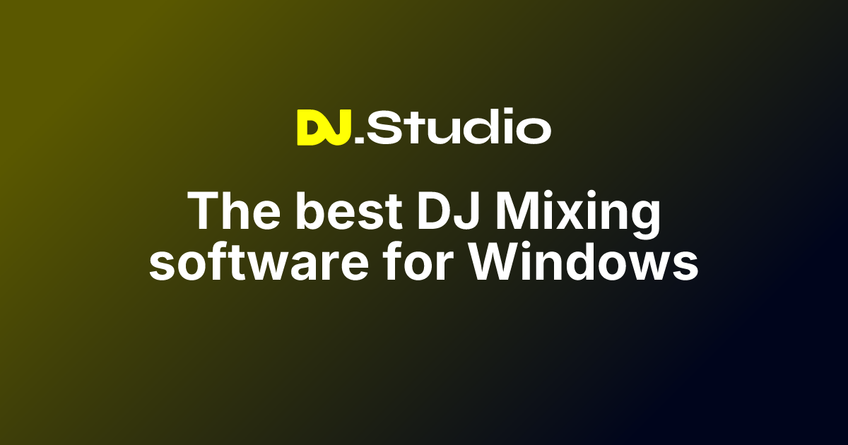 The best DJ Mixing software for Windows | DJ.Studio