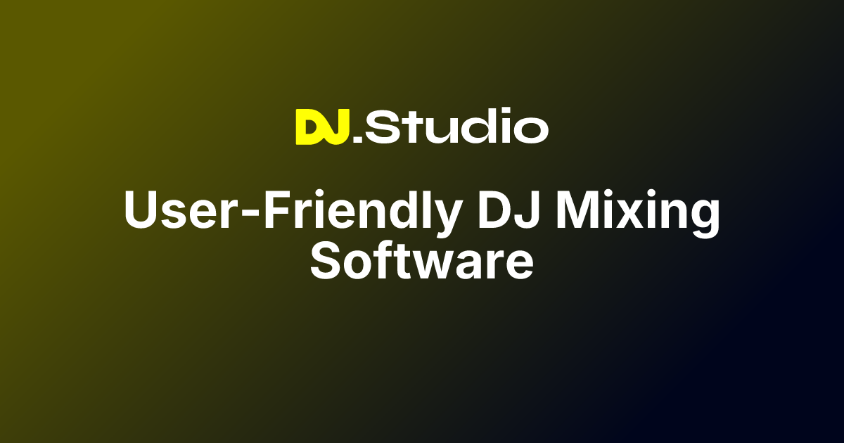 User-Friendly DJ Mixing Software | DJ.Studio